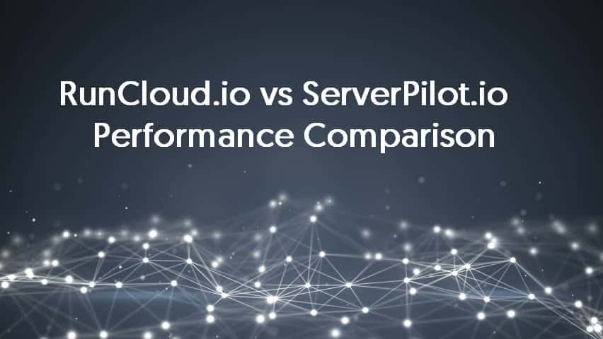 ServerPilot vs RunCloud Speed Comparison on WordPress - Quvor